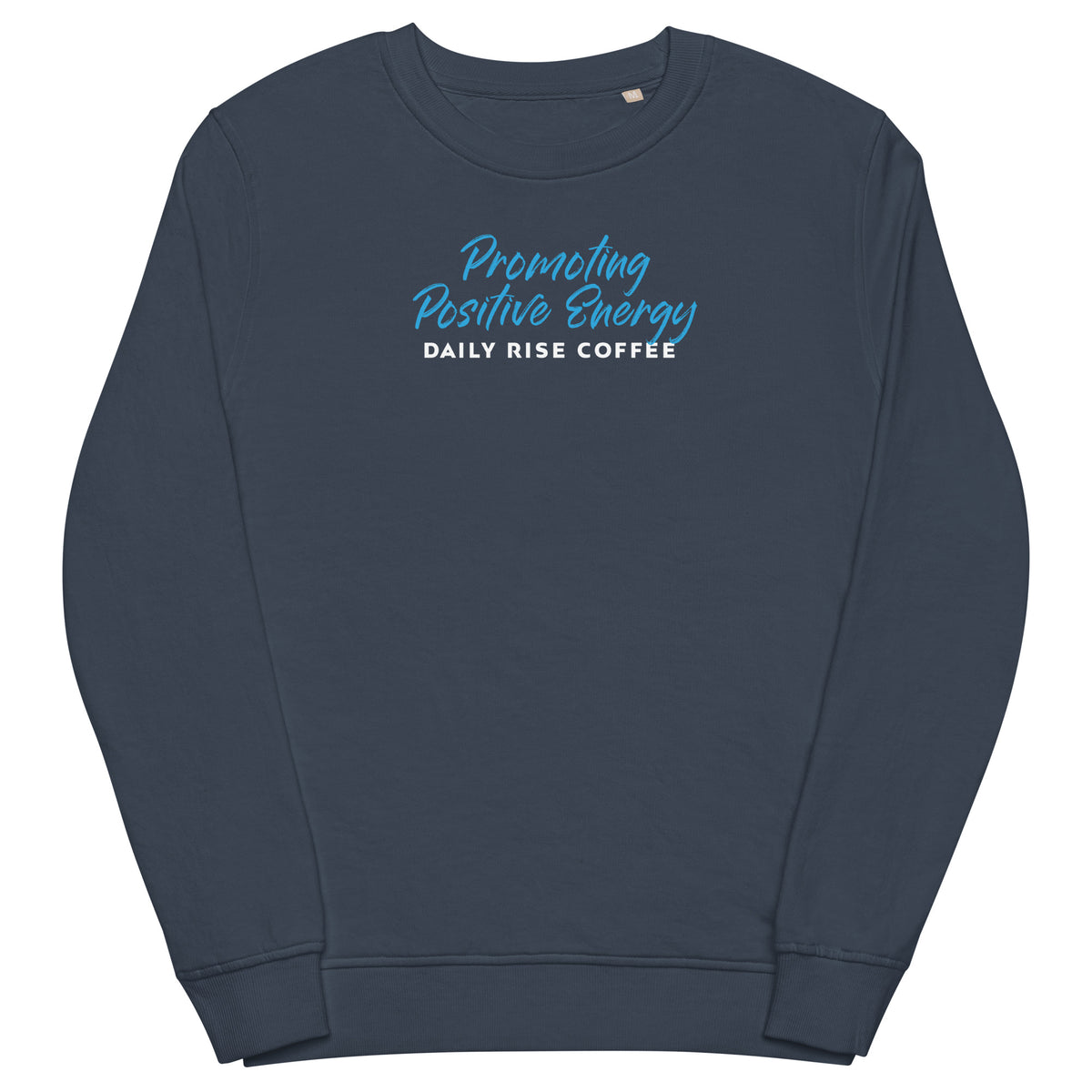 Promoting Positive Energy – Classic Sweatshirt | Daily Rise Coffee